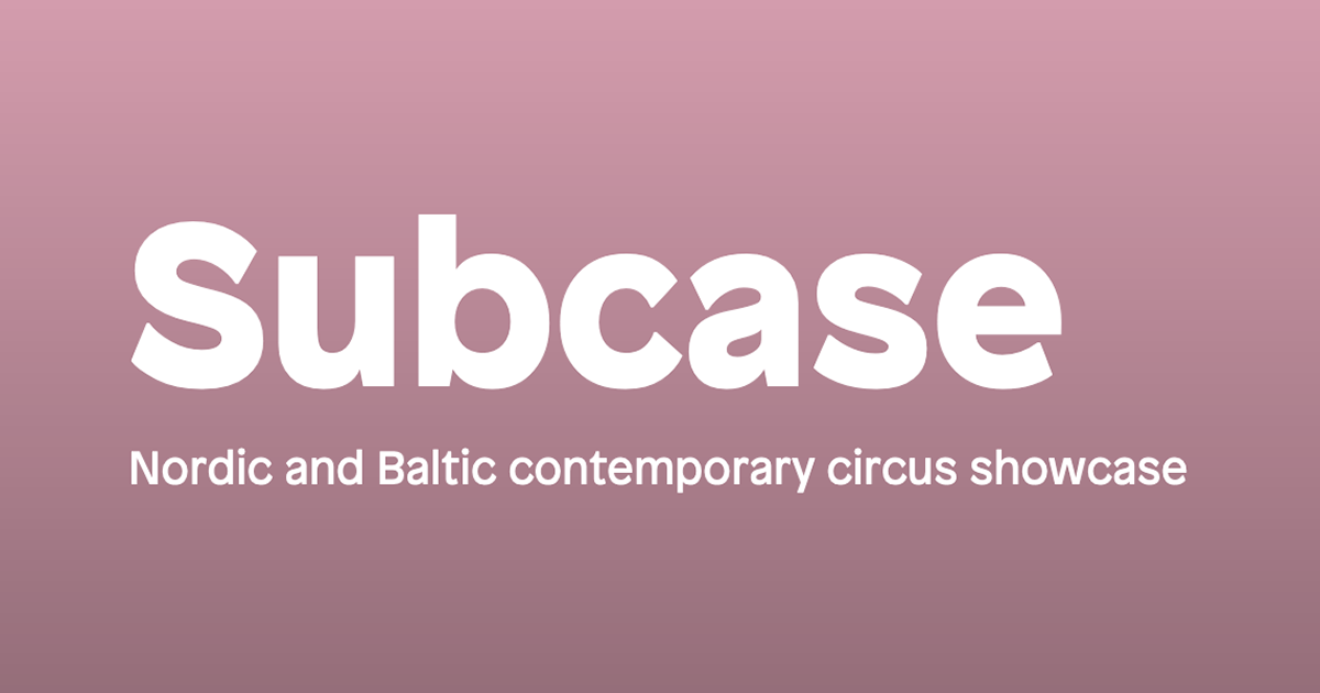 Subcase 2021: Open call for artists • Sirkuksen Tiedotuskeskus